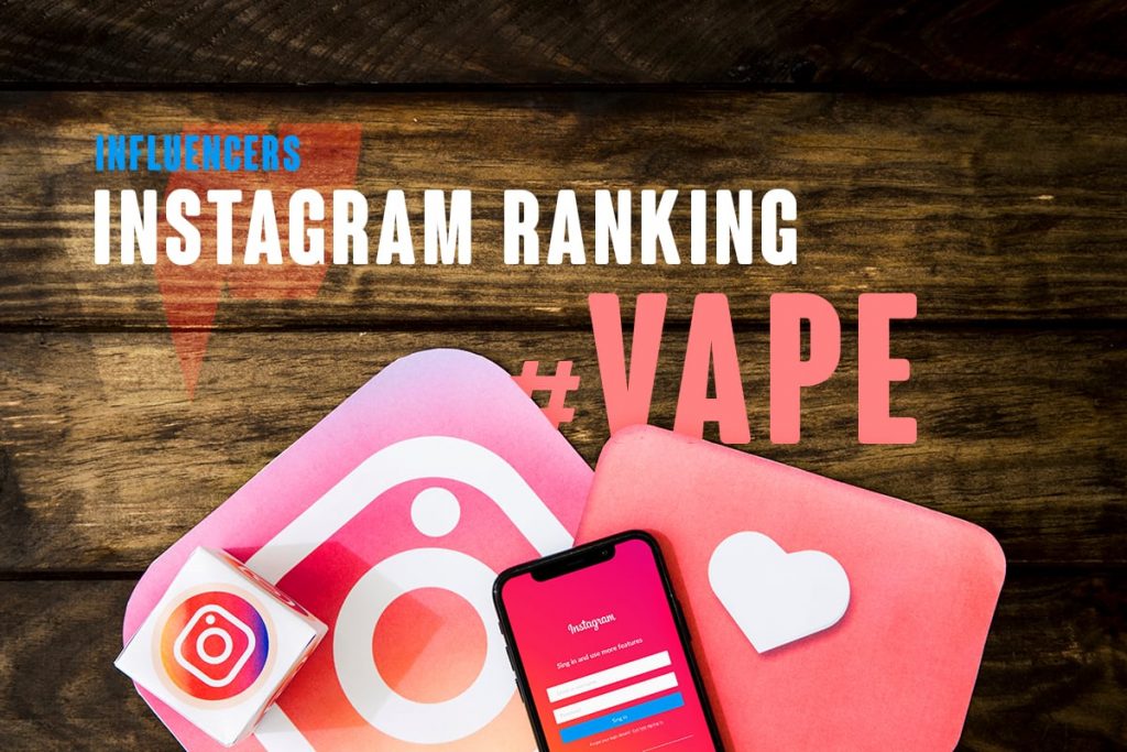 Vape influencers : Instagram ranking - Vaping Post