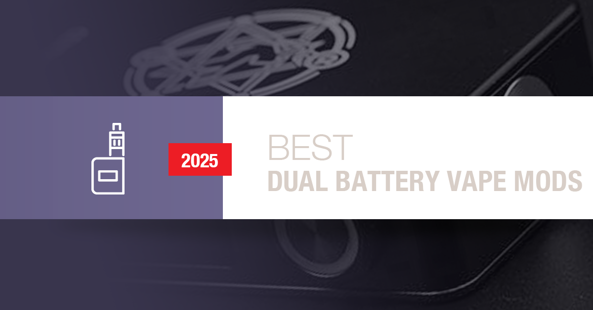 Best Vape Dual Battery Box Mod of 2025 - Vaping Post